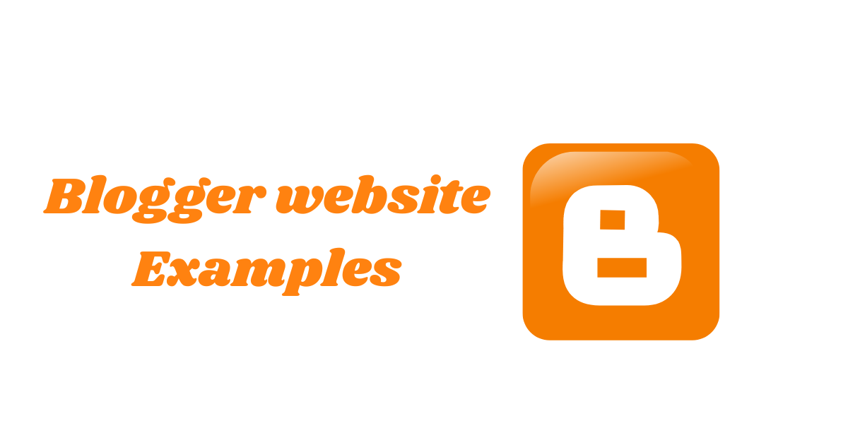 Inspiring Google Blogger Examples to Spark Your Creativity